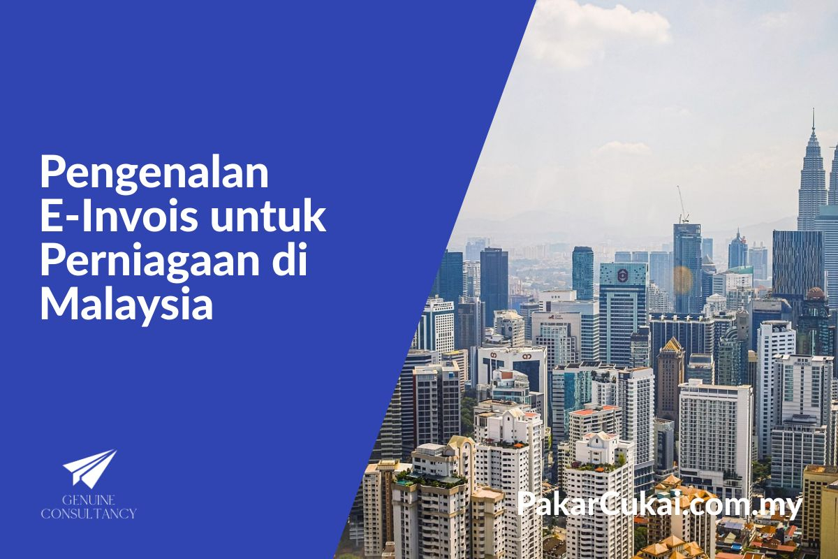 Pengenalan E-Invois untuk Perniagaan di Malaysia – Pakar Cukai Malaysia ...